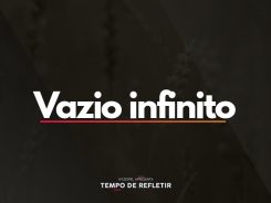 Vazio infinito – WGospel.com